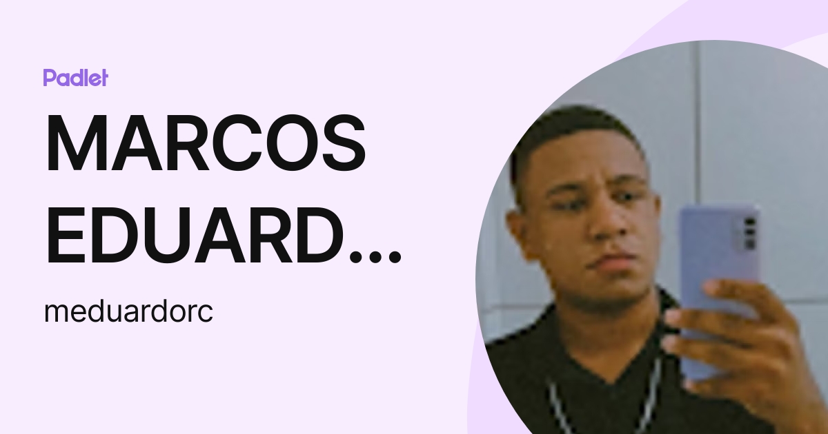 MARCOS EDUARDO RAMOS CALACA (meduardorc) profile | Padlet