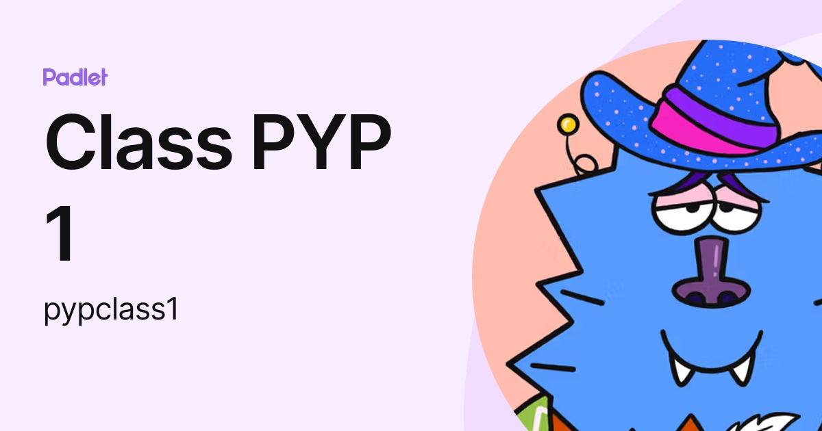 الملف الشخصي لـ Class PYP 1 (pypclass1) | Padlet