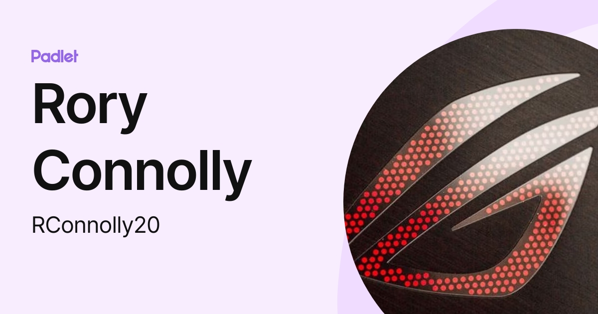 Rory Connolly (RConnolly20) profile | Padlet