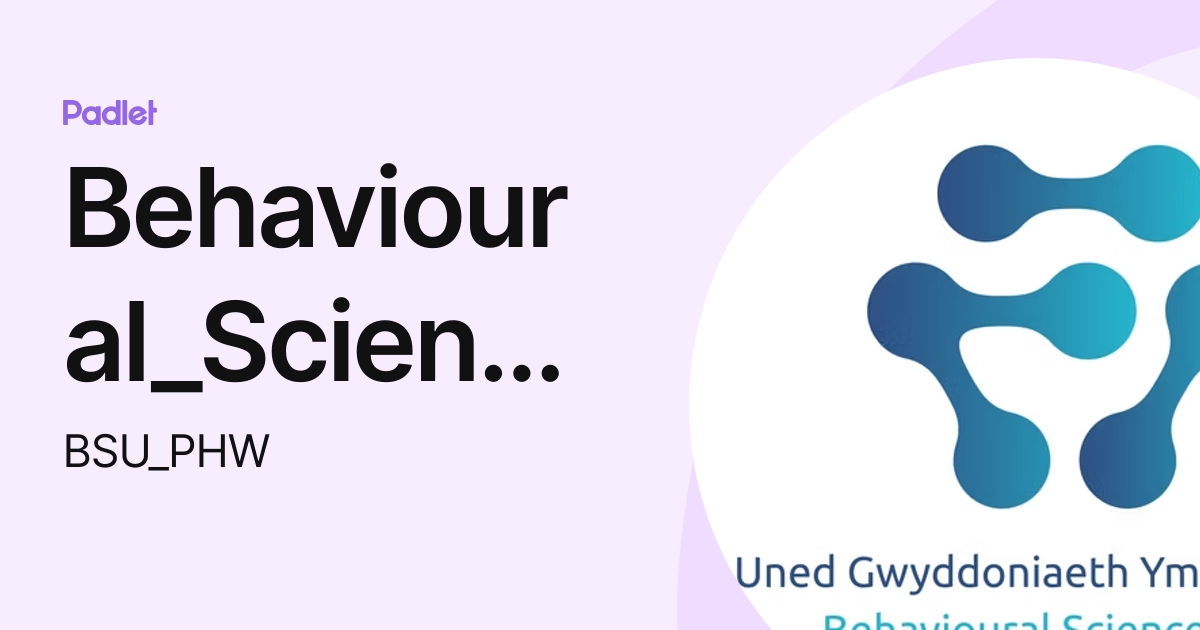 Behavioural_Science_Unit (BSU_PHW) profile | Padlet