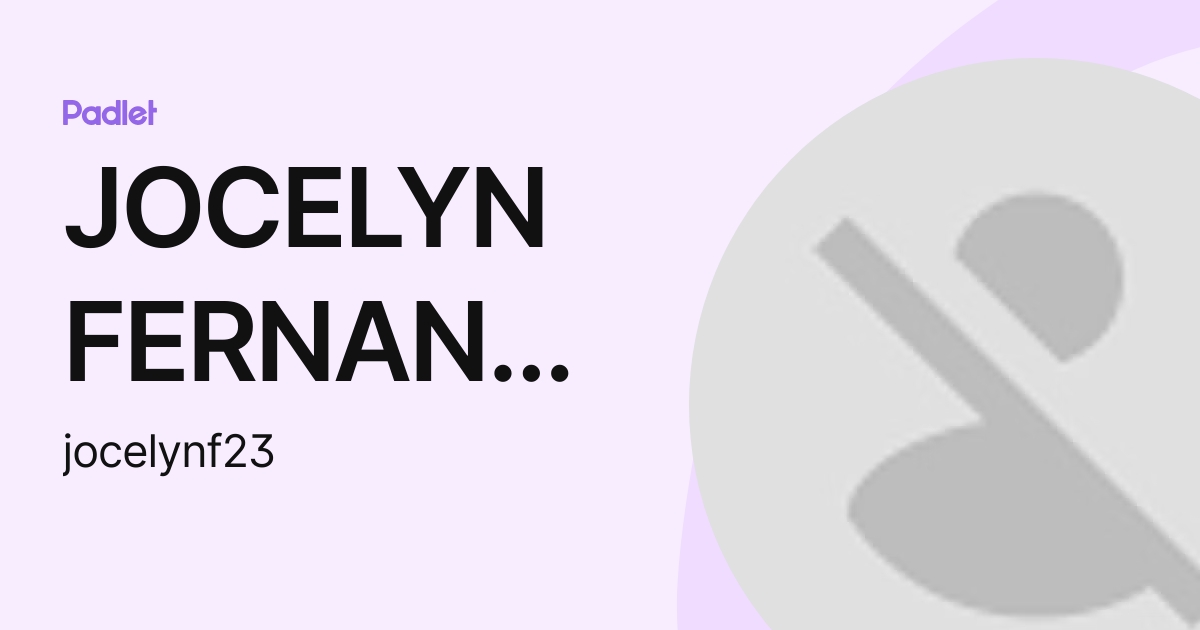 JOCELYN FERNANDEZ (jocelynf23) profile | Padlet