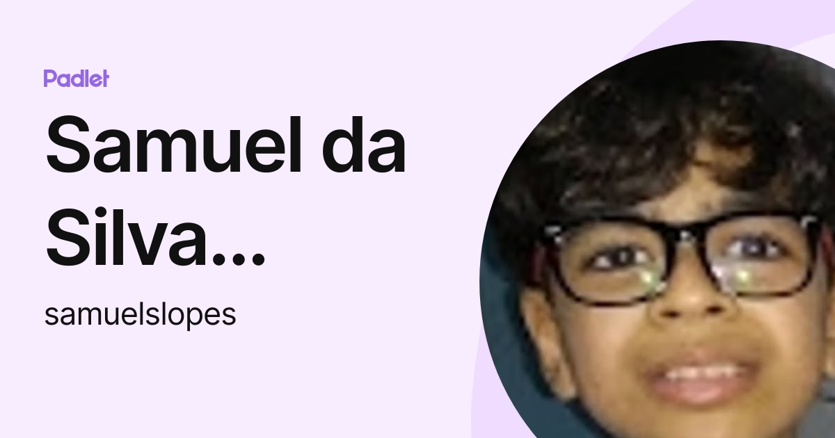 Samuel da Silva Lopes (samuelslopes) perfil | Padlet