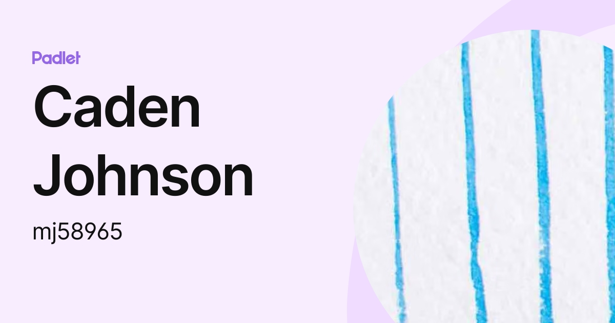 Caden Johnson (mj58965) profile | Padlet