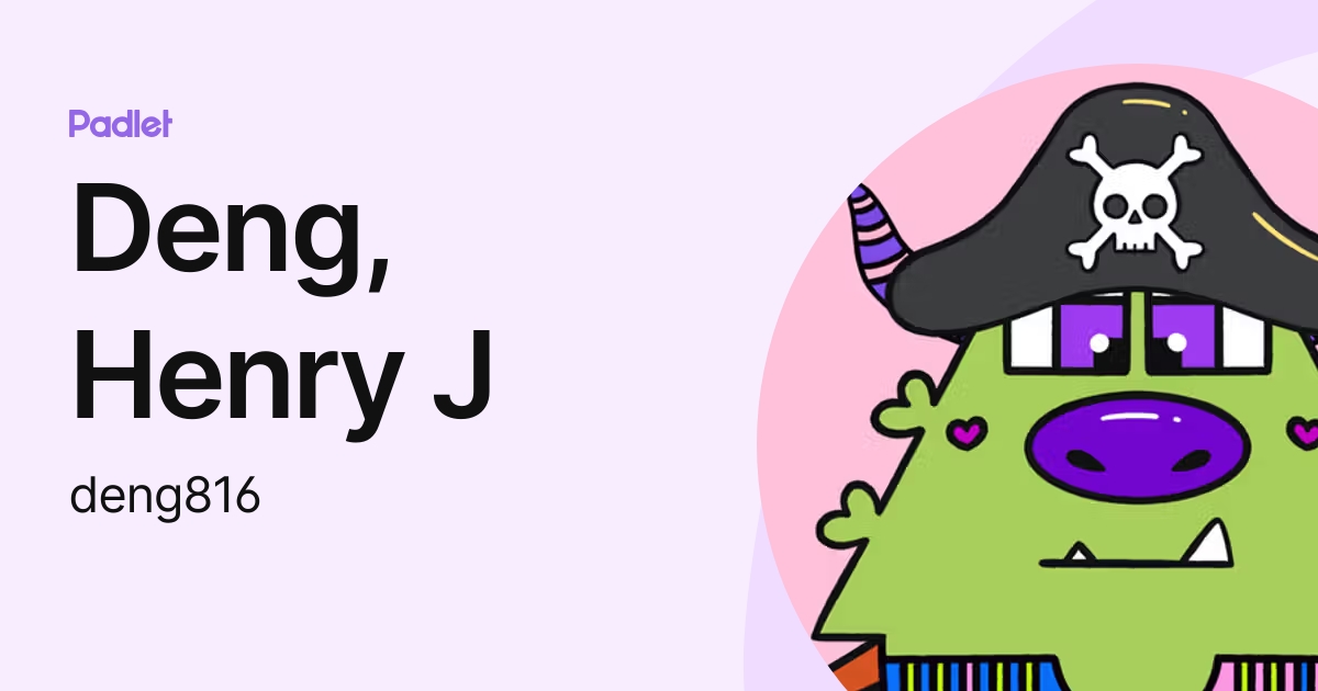 Deng, Henry J (deng816) profile | Padlet