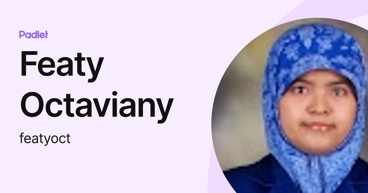 Featy Octaviany (featyoct) profile | Padlet