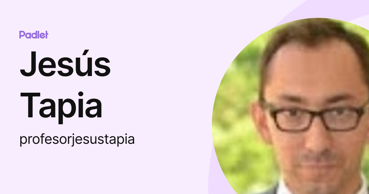 Jesús Tapia (profesorjesustapia) profile | Padlet