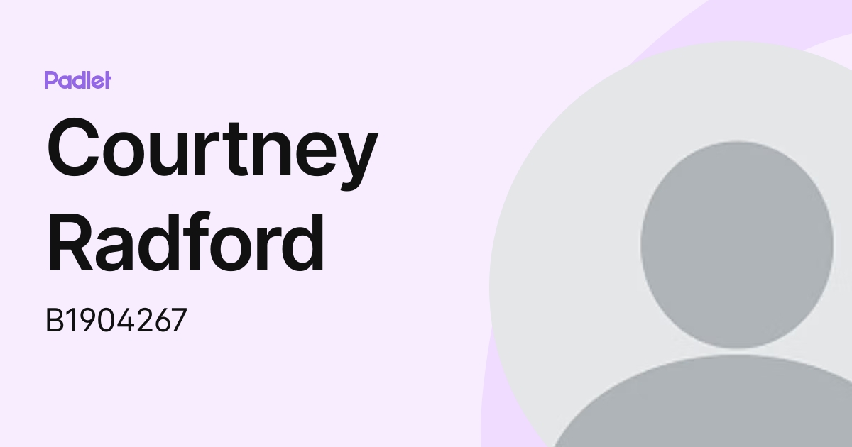Courtney Radford (B1904267) profile | Padlet