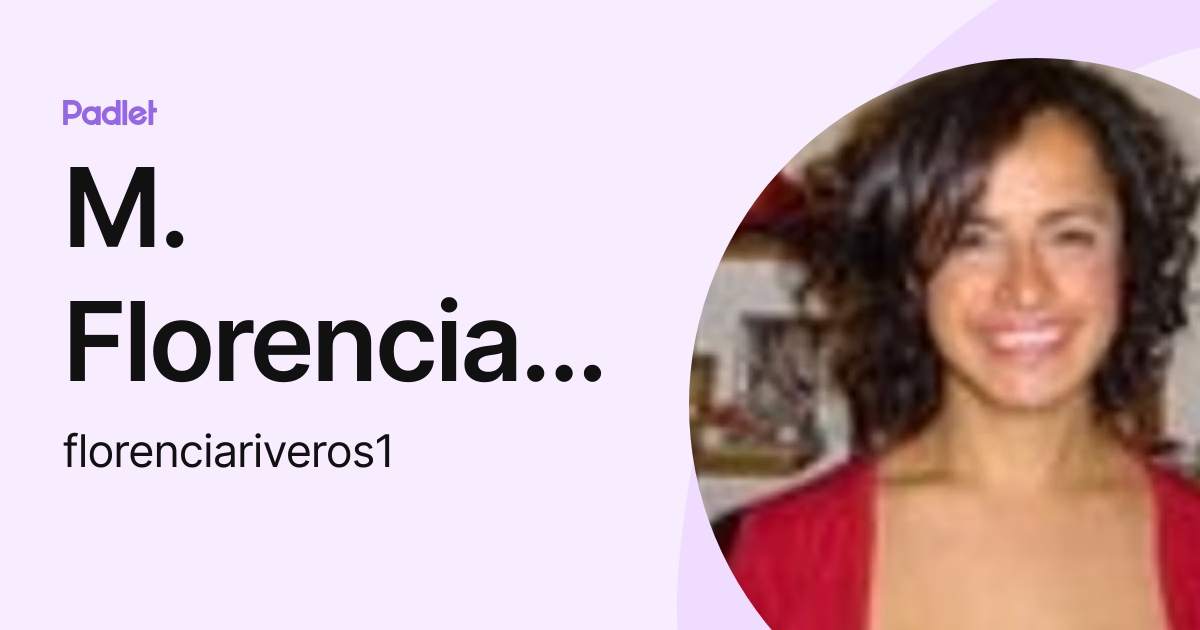 M. Florencia Riveros Abraham (florenciariveros1) profile | Padlet