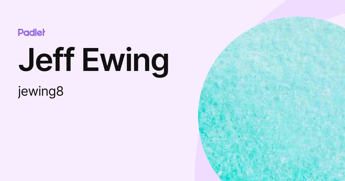 Jeff Ewing (jewing8) profile | Padlet