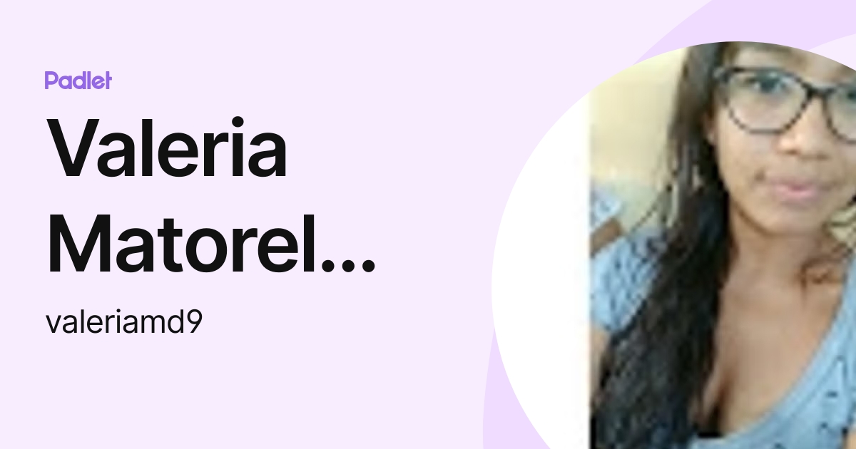 Valeria Matorel Delg (valeriamd9) profile | Padlet