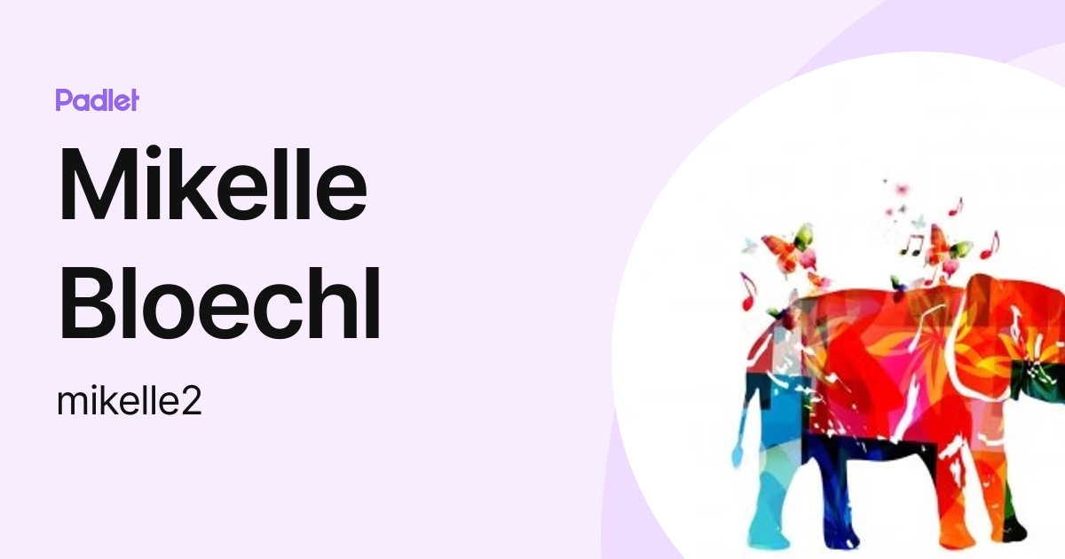 Mikelle Bloechl (mikelle2) profile | Padlet