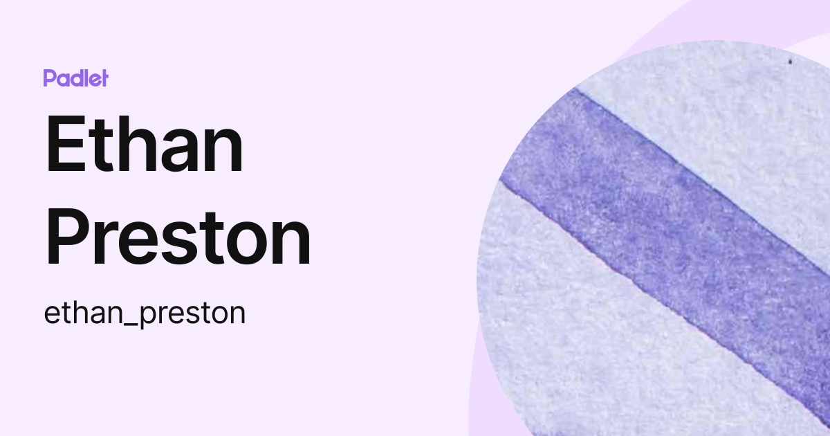 Ethan Preston Ethan Preston Profile Padlet