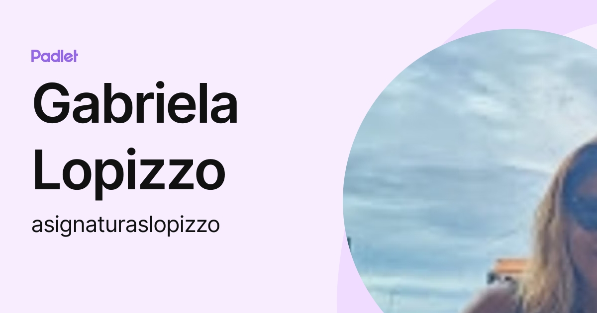 Gabriela Lopizzo (asignaturaslopizzo) profile | Padlet