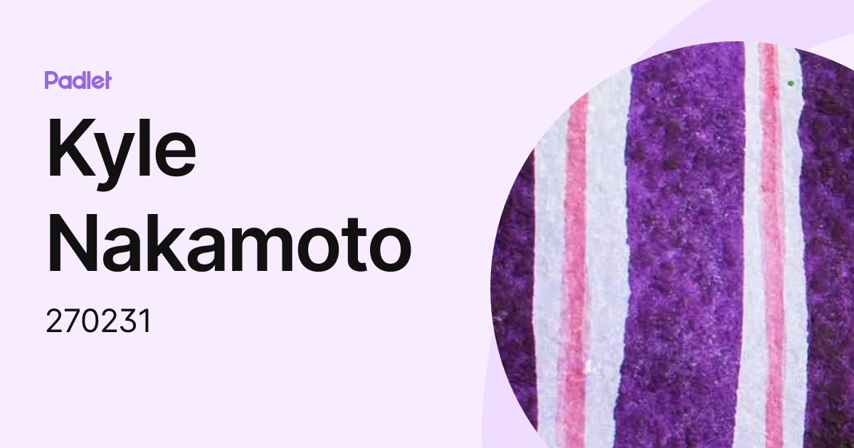 Kyle Nakamoto (270231) profile | Padlet