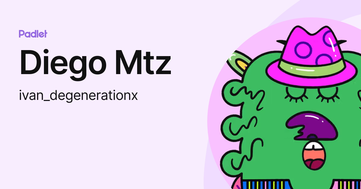 Diego Mtz (ivan_degenerationx) profile | Padlet