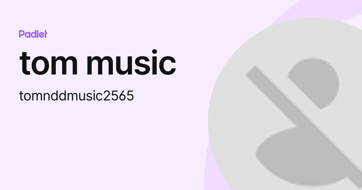tom music (tomnddmusic2565) profile | Padlet