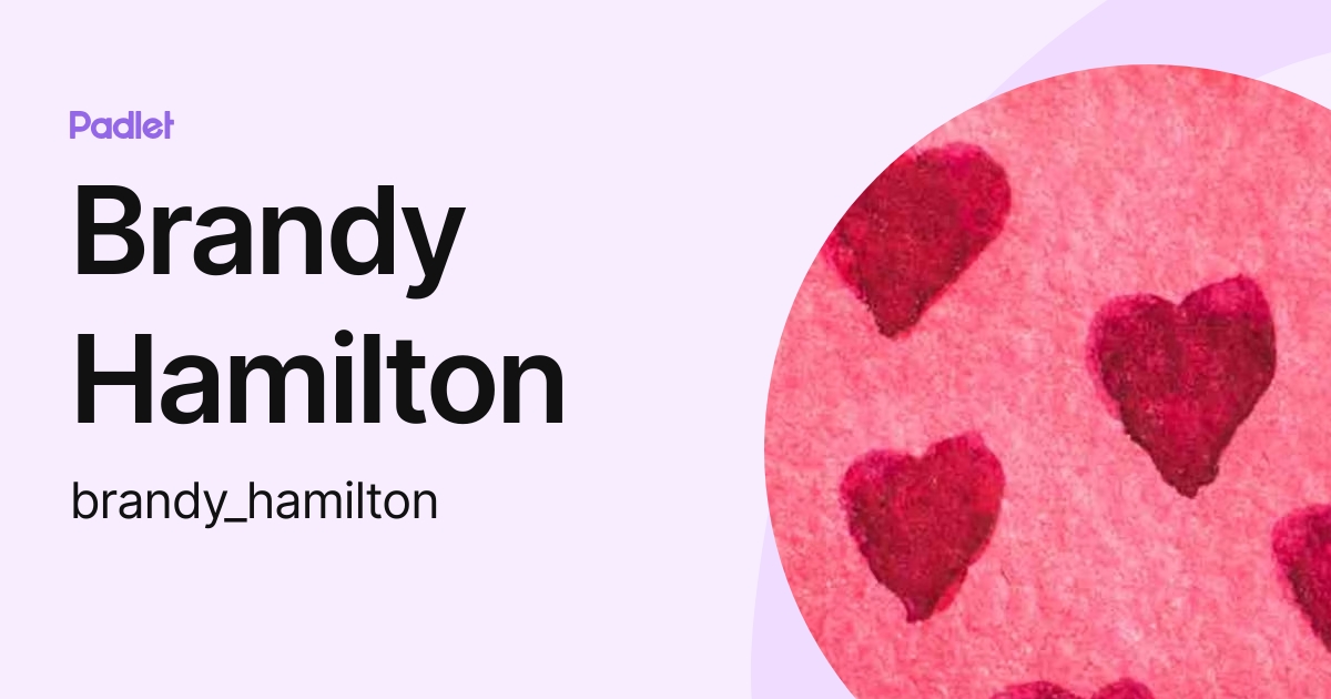 Brandy Hamilton (brandy_hamilton) profile | Padlet