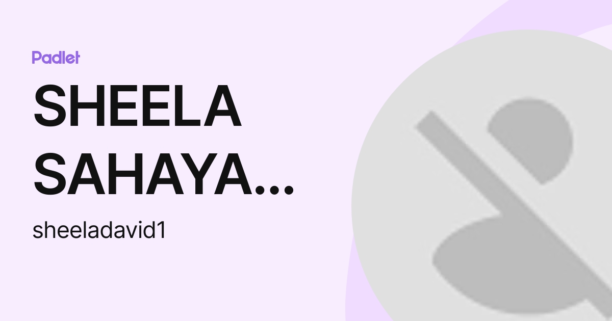 SHEELA SAHAYA MARY DAVID (sheeladavid1) profile | Padlet