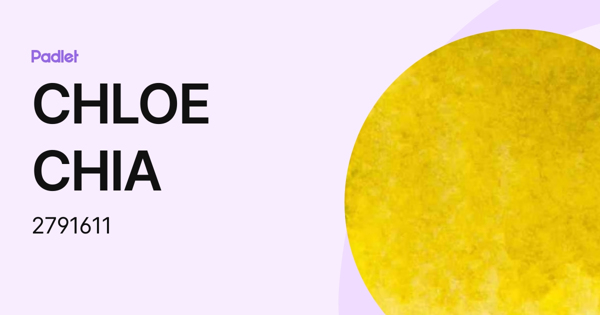 CHLOE CHIA (2791611) profile | Padlet