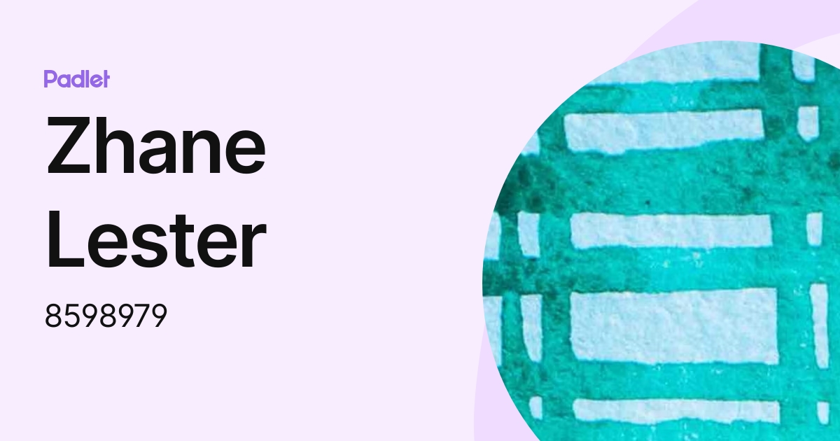 Zhane Lester (8598979) profile | Padlet