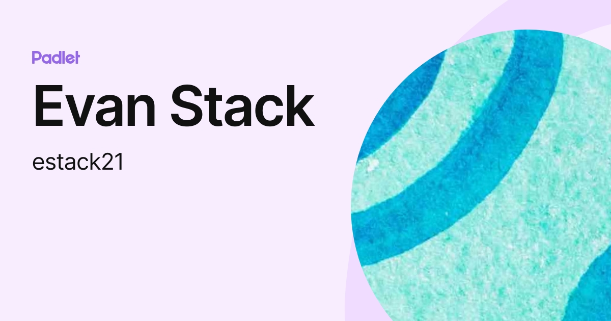 Evan Stack (estack21) profile | Padlet