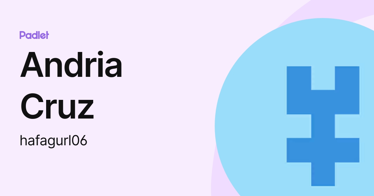 Andria Cruz (hafagurl06) profile | Padlet