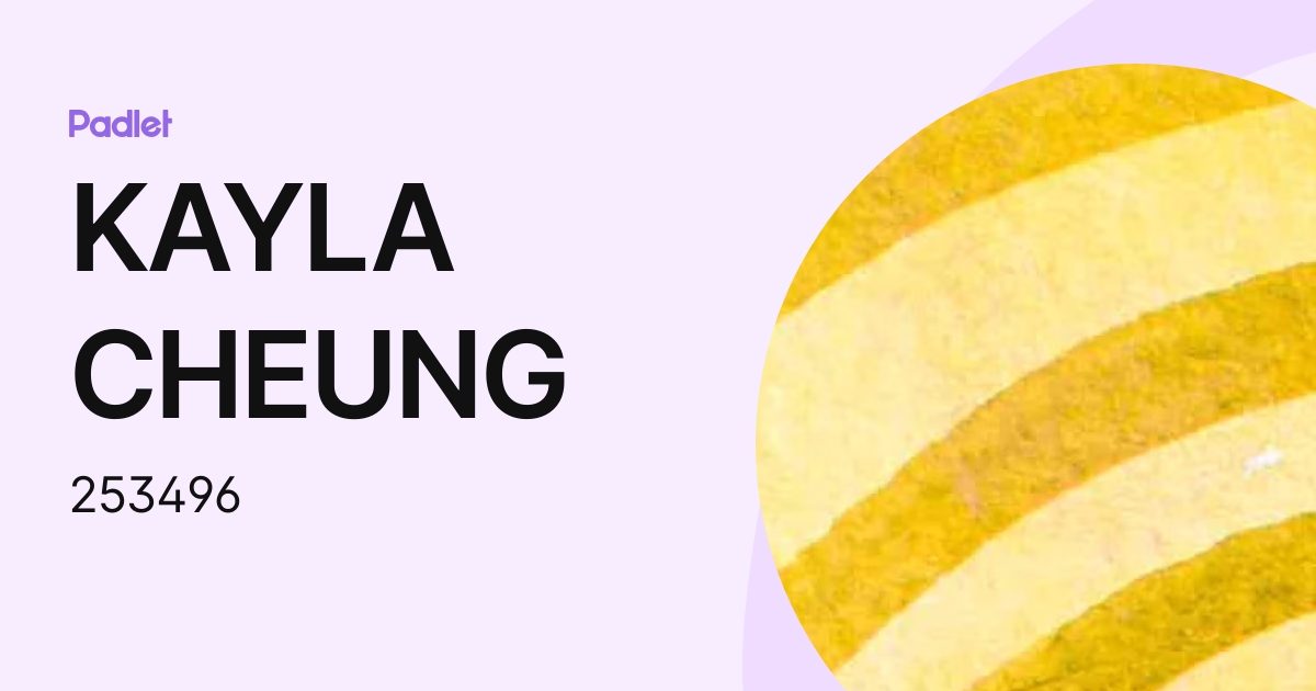 KAYLA CHEUNG (253496) profile | Padlet