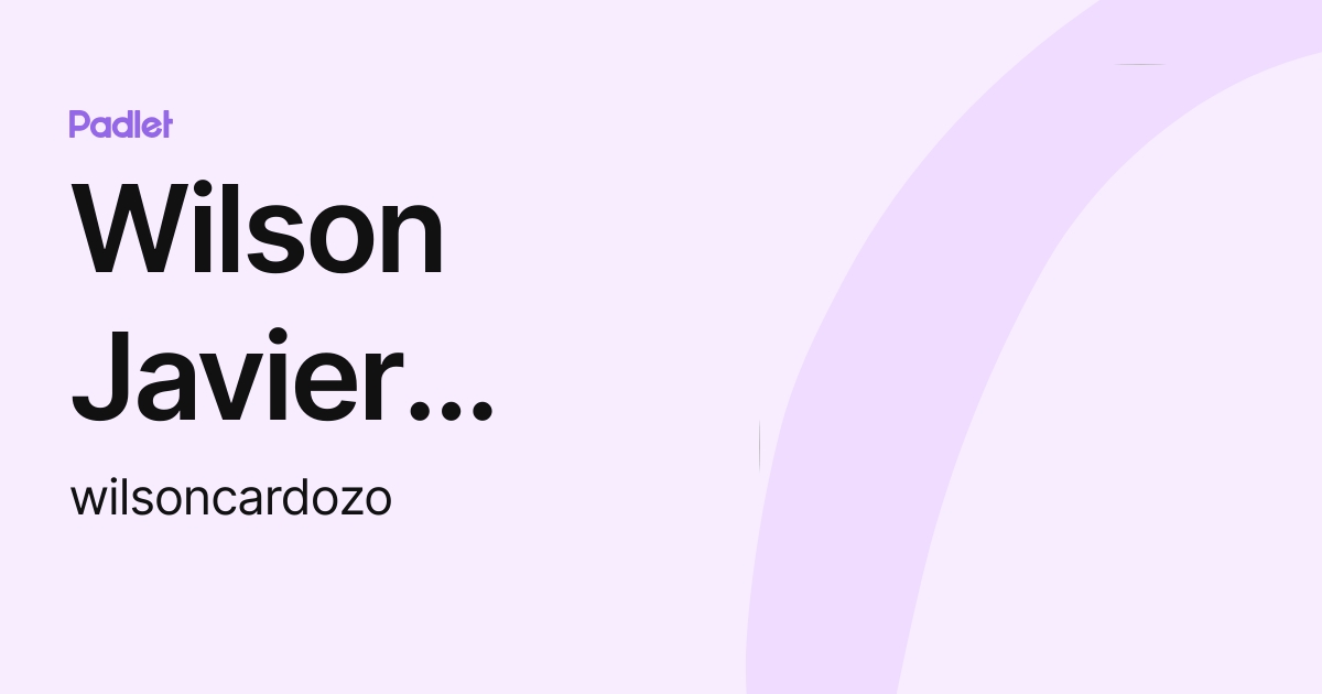 Wilson Javier Cardozo (wilsoncardozo) profile | Padlet