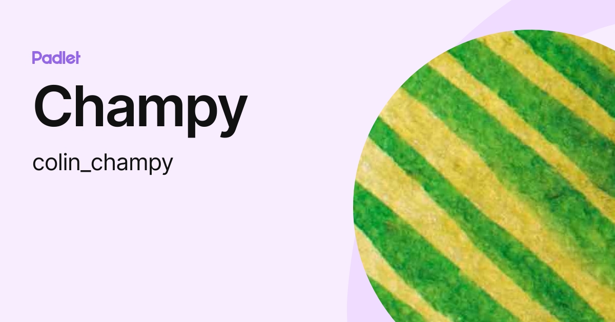 Champy (colin_champy) profile | Padlet