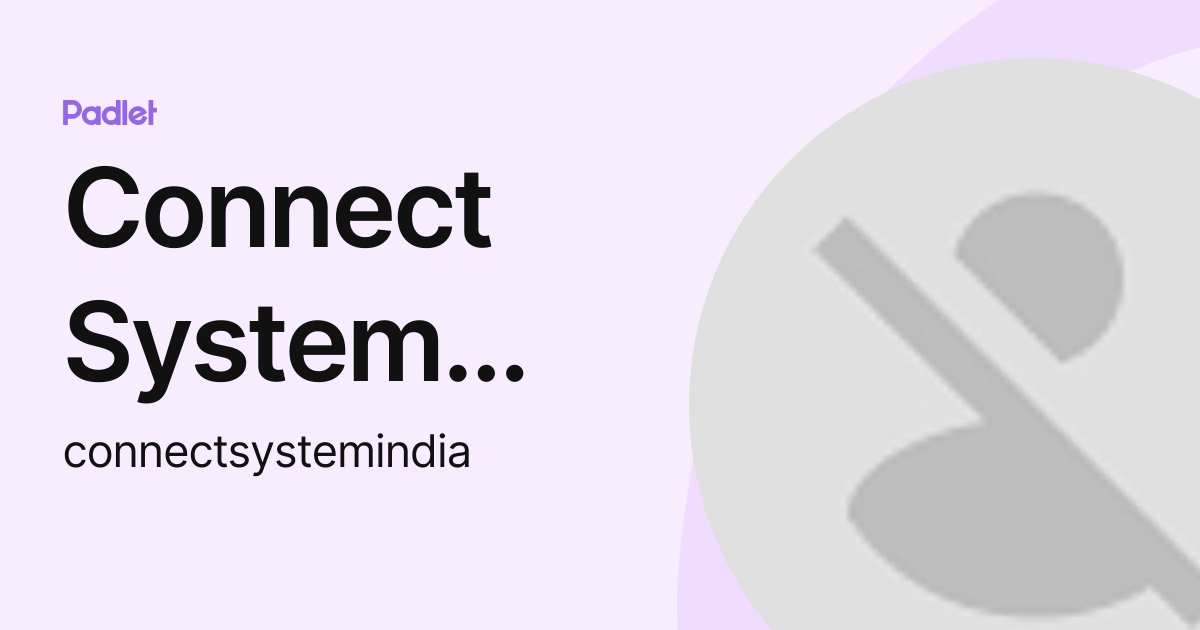 Connect System India (connectsystemindia) profile | Padlet