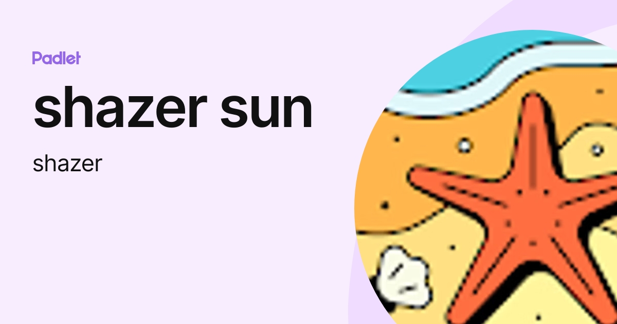 shazer sun (shazer) profile | Padlet