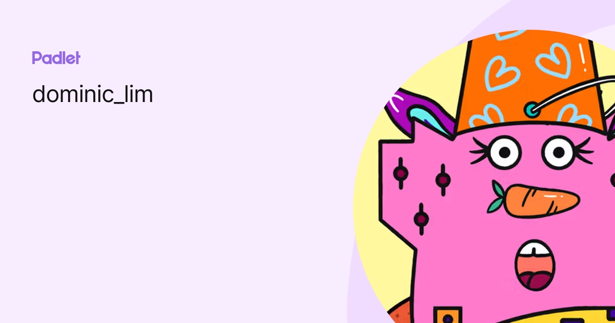 Dominic Lim Profile Padlet