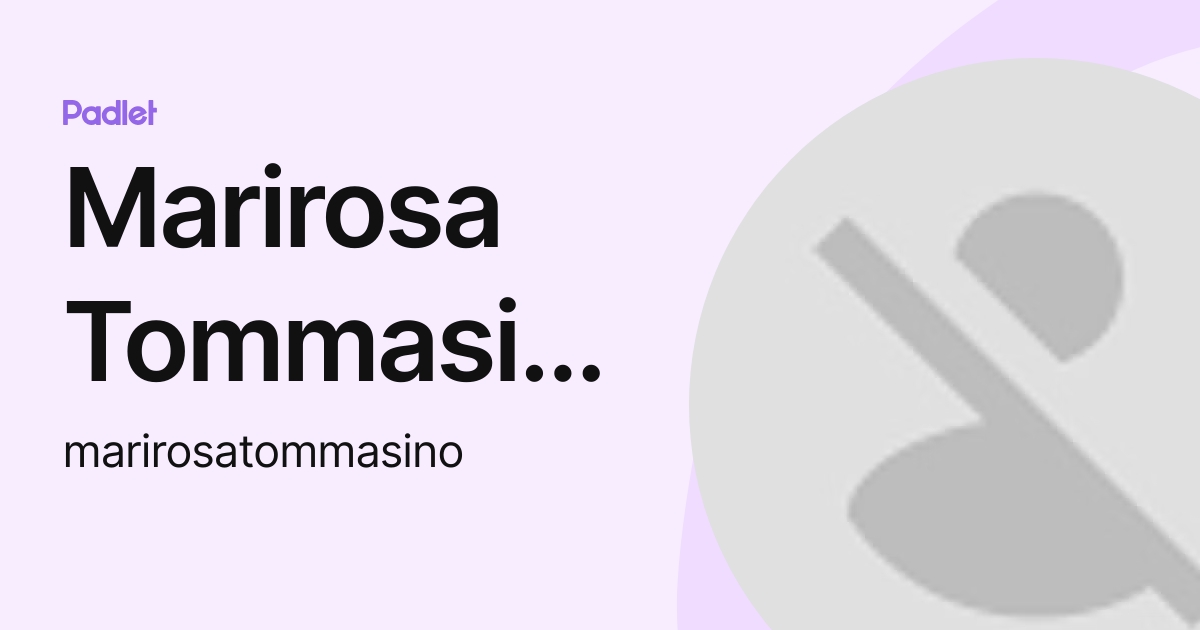 Marirosa Tommasino (marirosatommasino) profile | Padlet