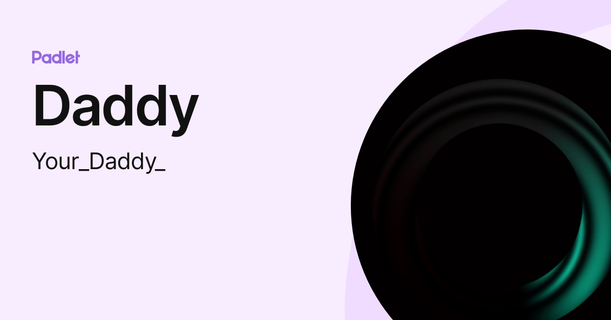 Daddy (Your_Daddy_) profile | Padlet