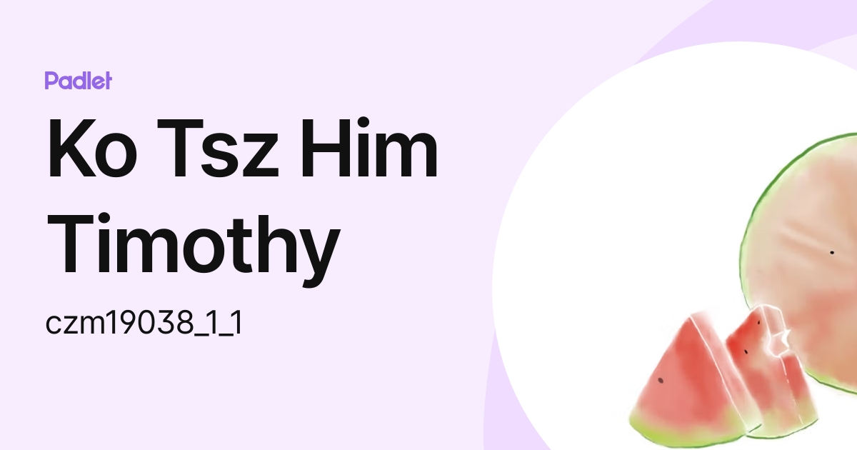 Ko Tsz Him Timothy (Czm19038) profile | Padlet