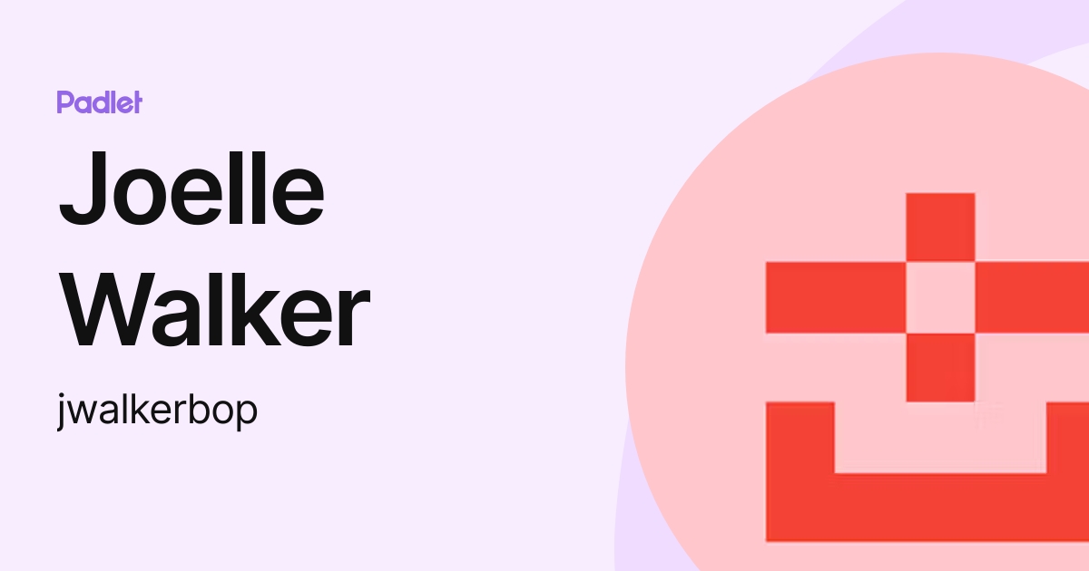 Joelle Walker (jwalkerbop) profile | Padlet