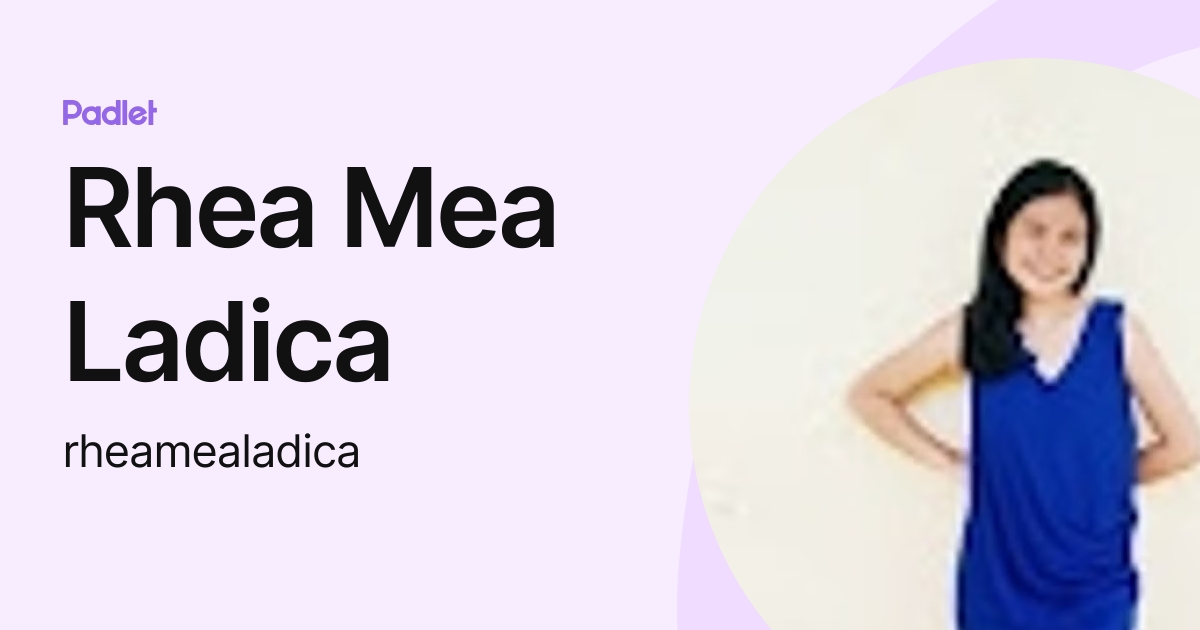 Rhea Mea Ladica (rheamealadica) profile | Padlet