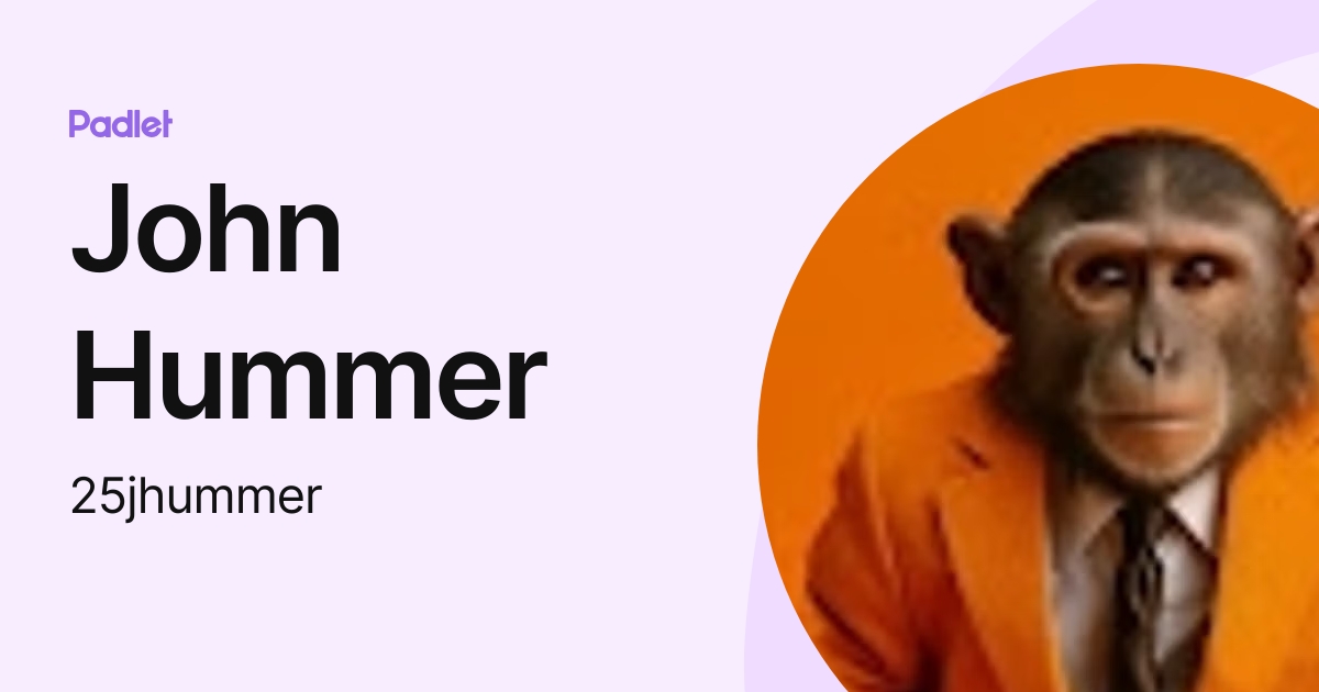 John Hummer (25jhummer) profile | Padlet