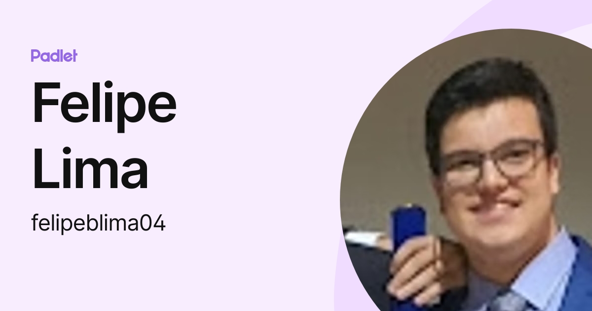 Felipe Lima (felipeblima04) profile | Padlet