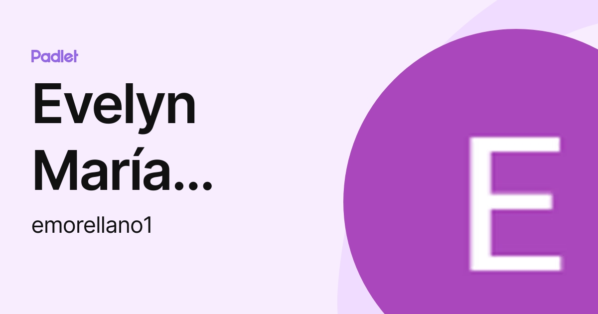 Evelyn María ORELLANO (emorellano1) profile | Padlet