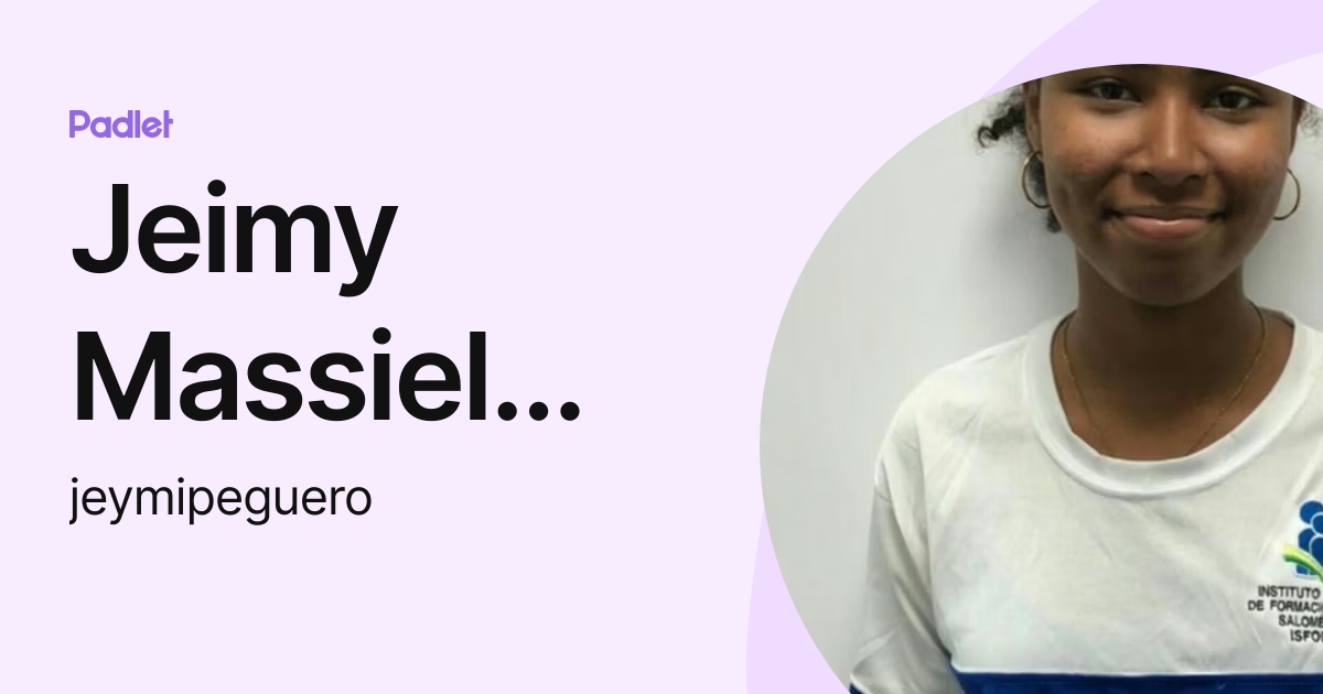Jeimy Massiel Peguero del Rosario (jeymipeguero) profile | Padlet