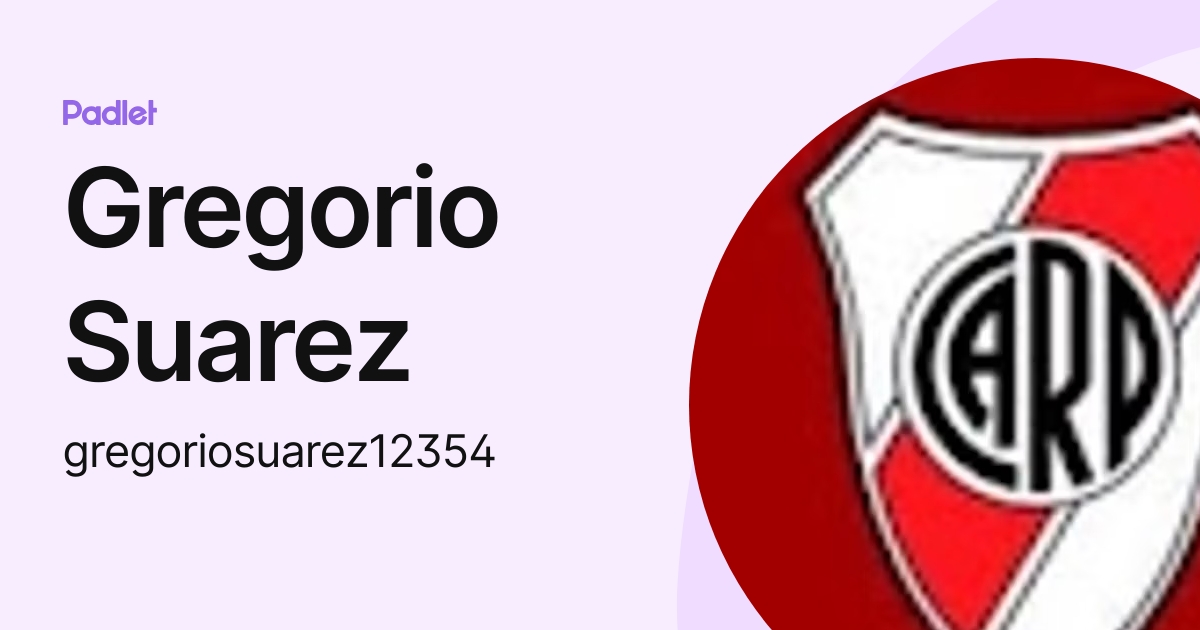 Gregorio Suarez (gregoriosuarez12354) profile | Padlet