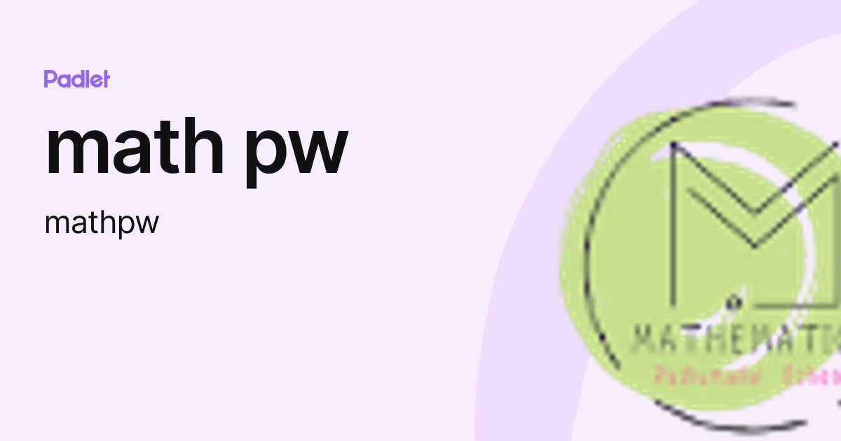 math pw (mathpw) profile | Padlet