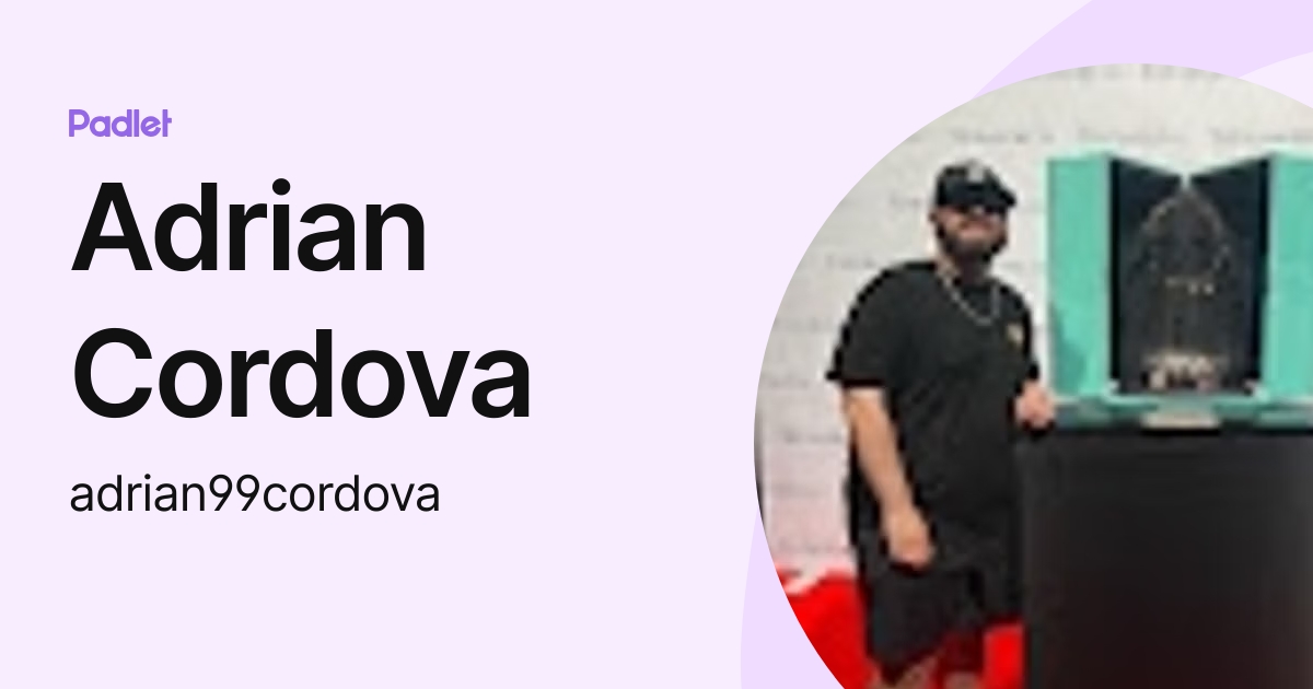 Adrian Cordova (adrian99cordova) profile | Padlet