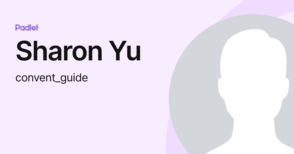 Sharon Yu (convent_guide) profile | Padlet