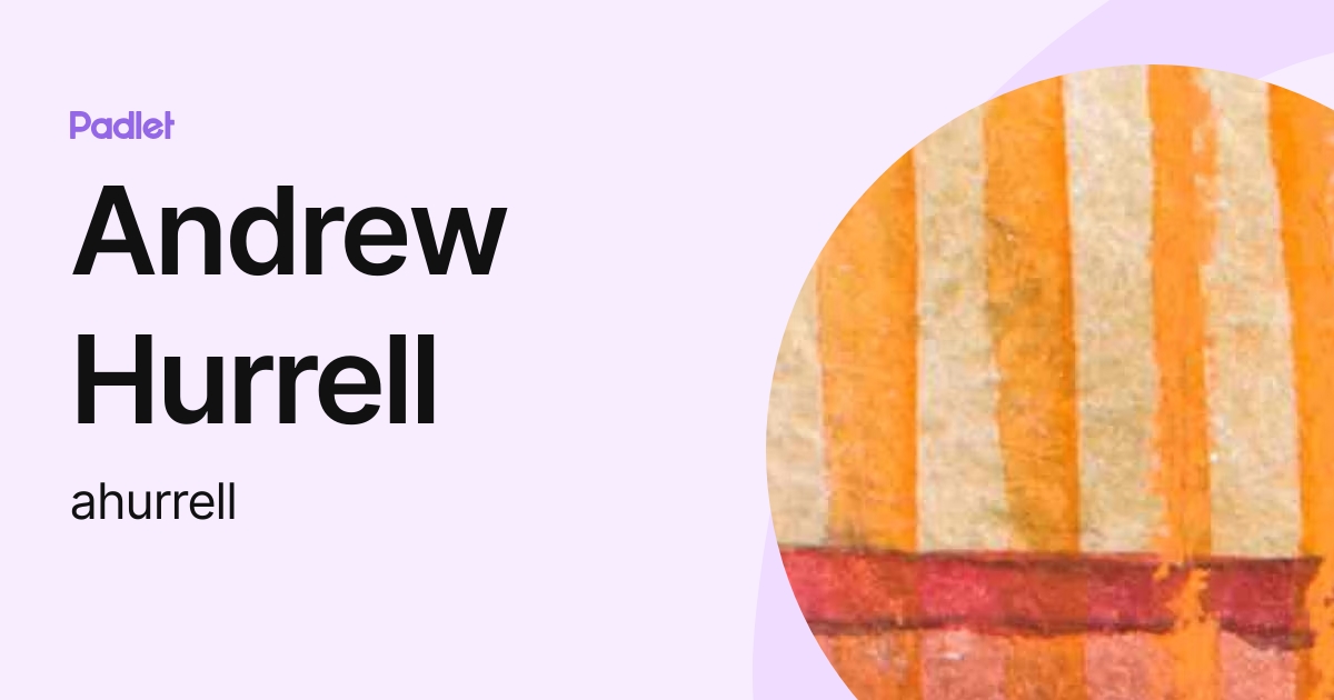 Andrew Hurrell (ahurrell) profile | Padlet