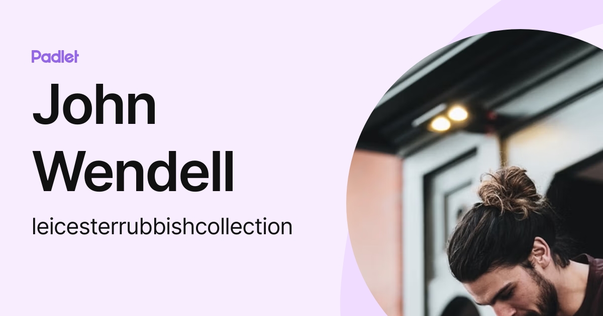John Wendell (leicesterrubbishcollection) profile | Padlet