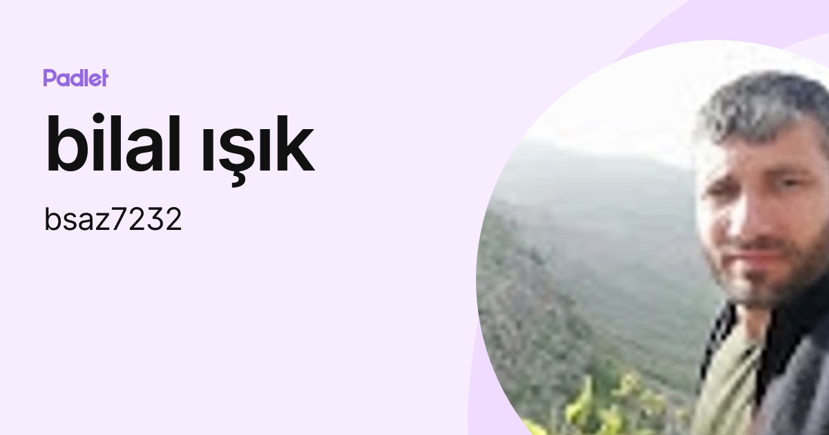 bilal ışık (bsaz7232) profile | Padlet