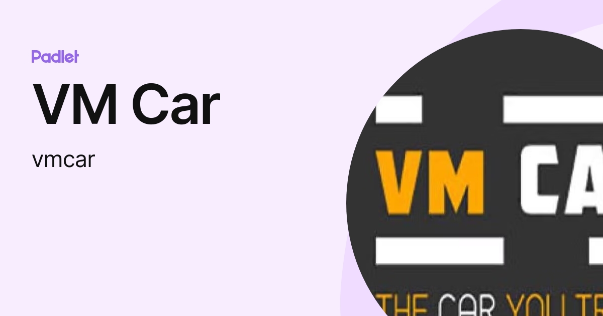 VM Car (vmcar) profile | Padlet
