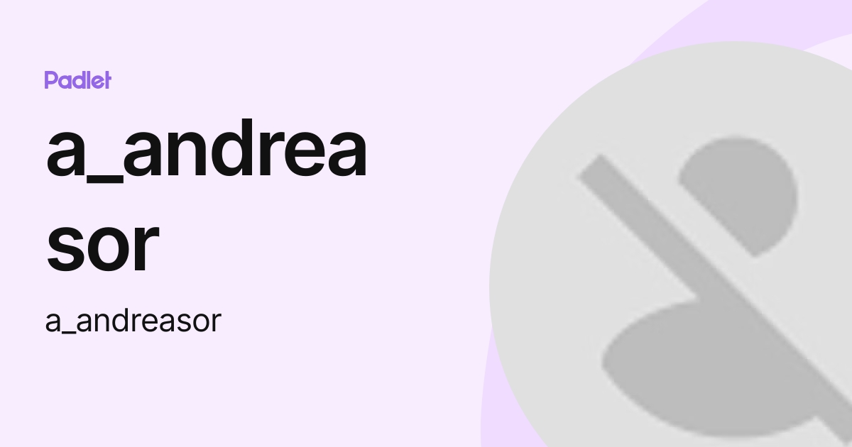 a_andrea sor (a_andreasor) profile | Padlet